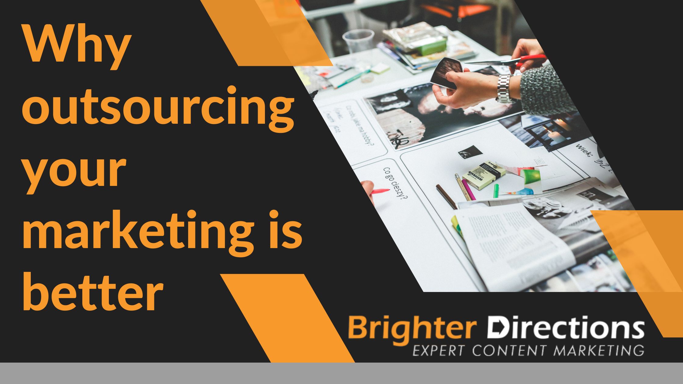 Why outsourcing your marketing is better - Brighter Directions