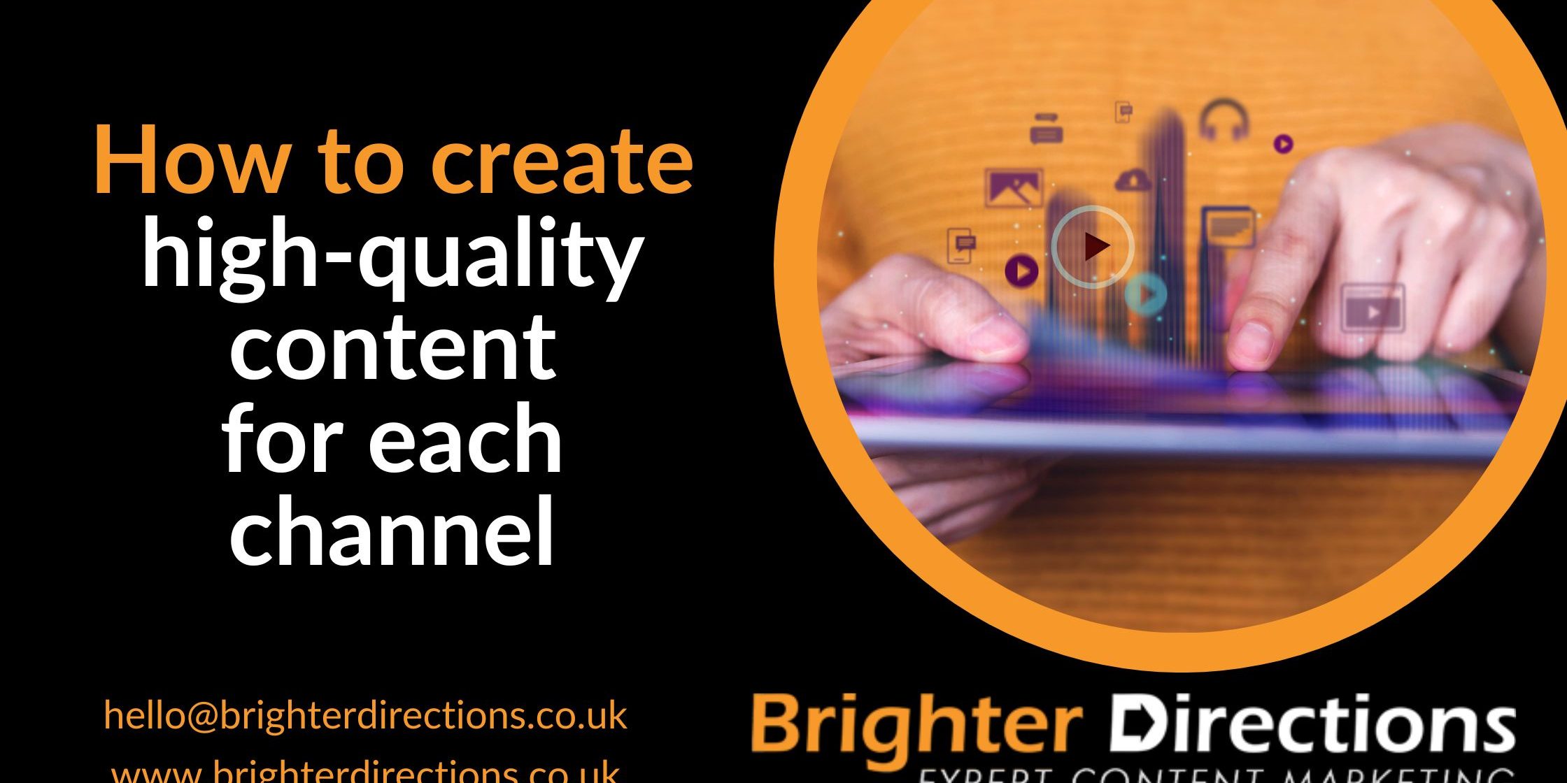 How to create high-quality content for each channel - Brighter Directions How to create high-quality content for each channel - Brighter Directions