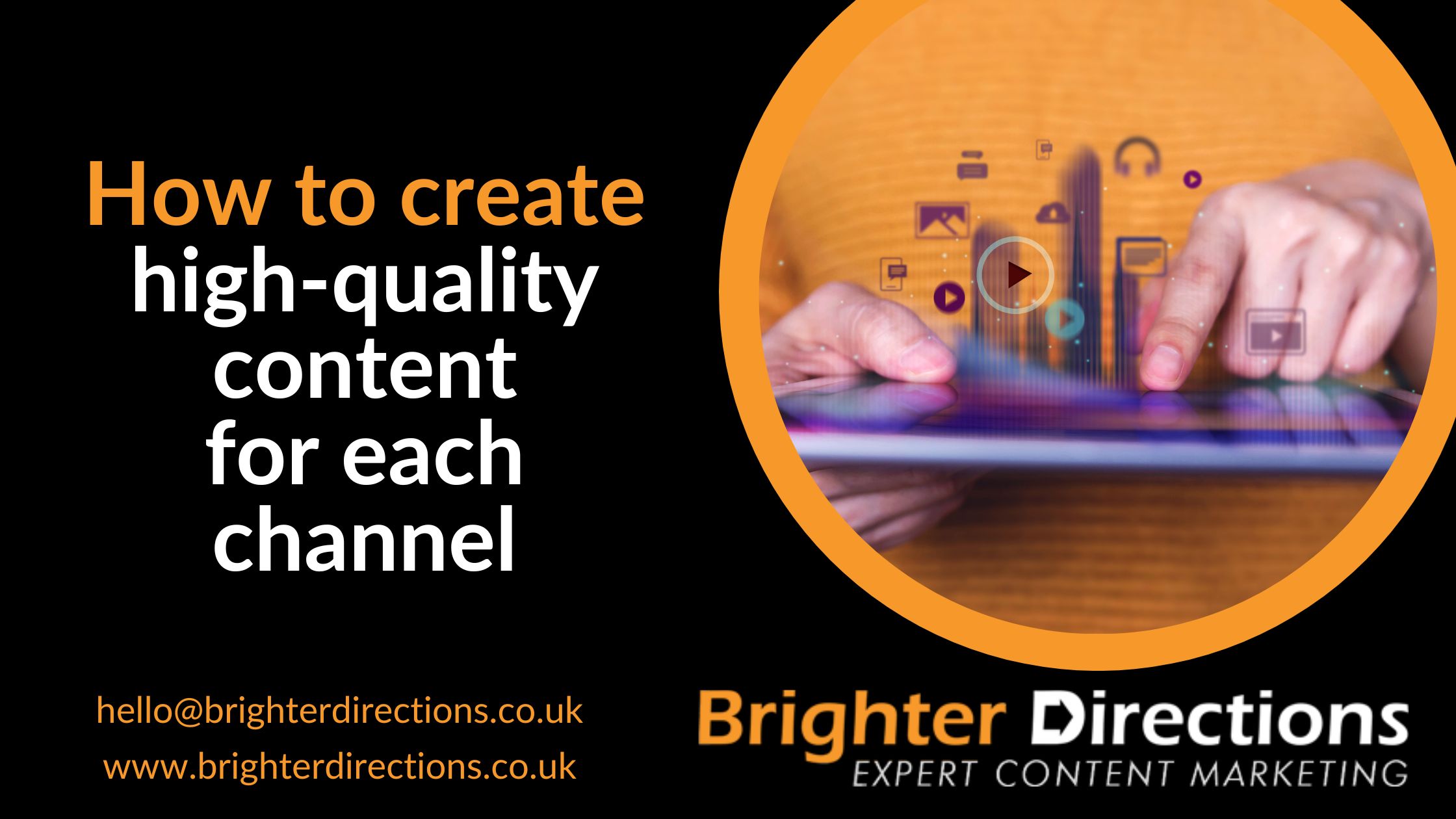 How to create high-quality content for each channel - Brighter Directions